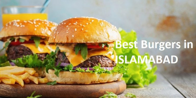 Get to Know the 9 Best Burger Places in Islamabad - Blink